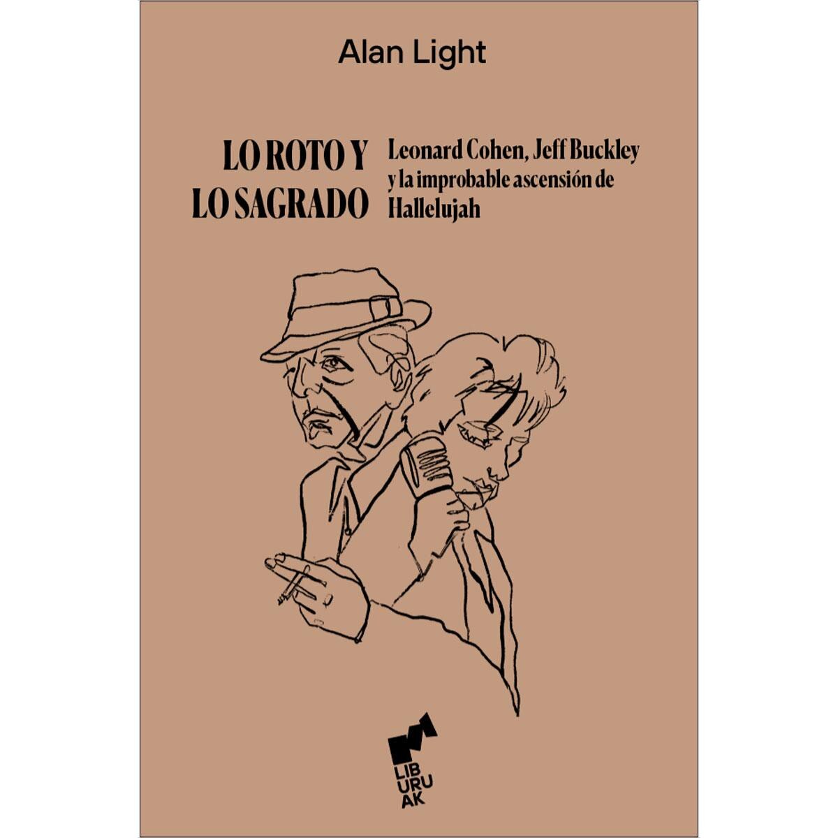 LO ROTO Y LO SAGRADO: Leonard Cohen, Jeff Buckey y la improbable ...