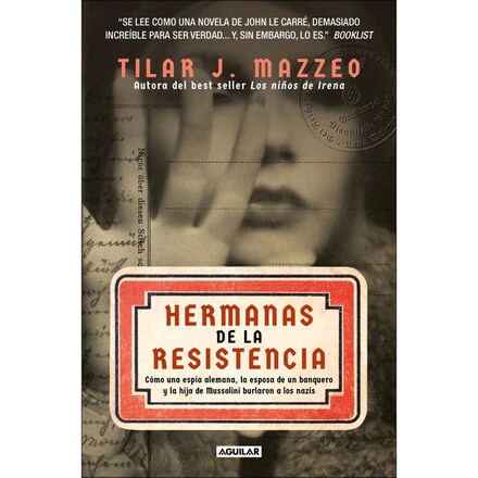 Hermanas de la resistencia: Cómo una espía alemana, la esposa de un ...