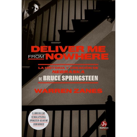 Deliver Me from Nowhere: La historia y creación de Nebraska de Bruce ...