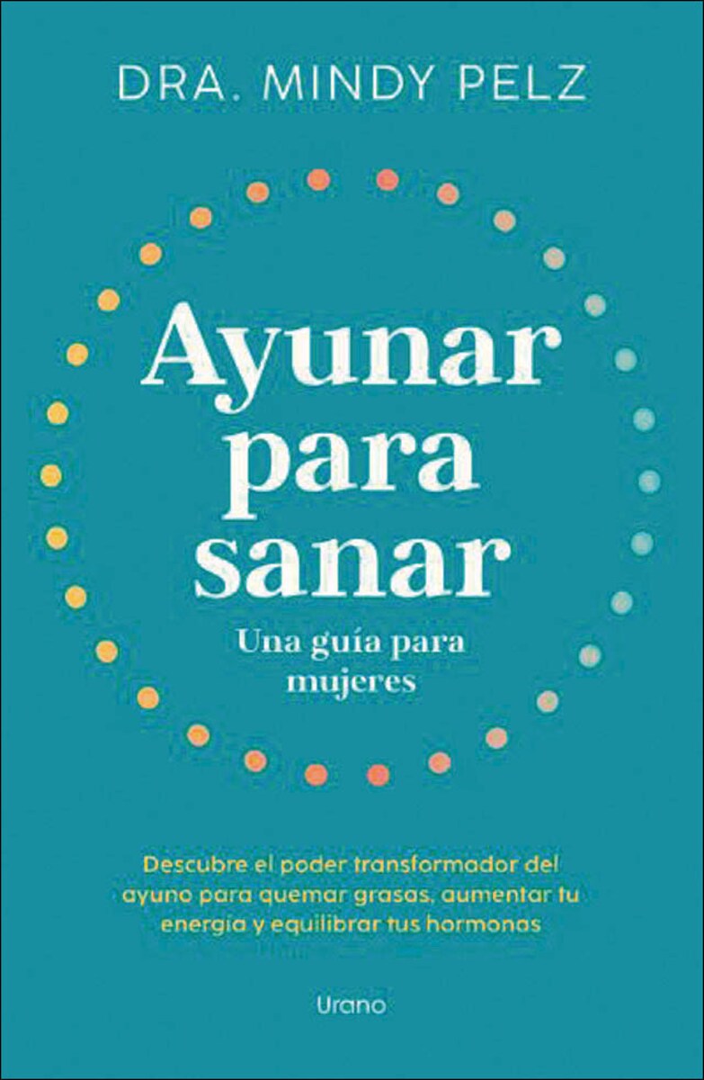 Ayunar para sanar. Una guía para mujeres: Descubre el poder ...