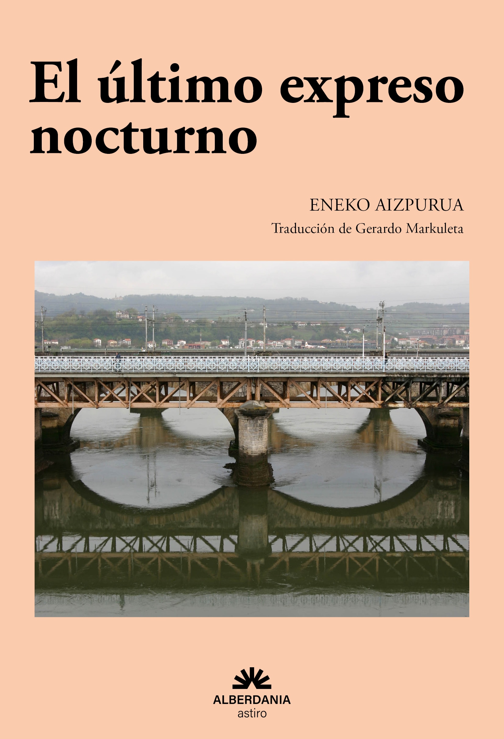 EL ULTIMO EXPRESO NOCTURNO (Tapa blanda con solapas) · ALBERDANIA · El ...