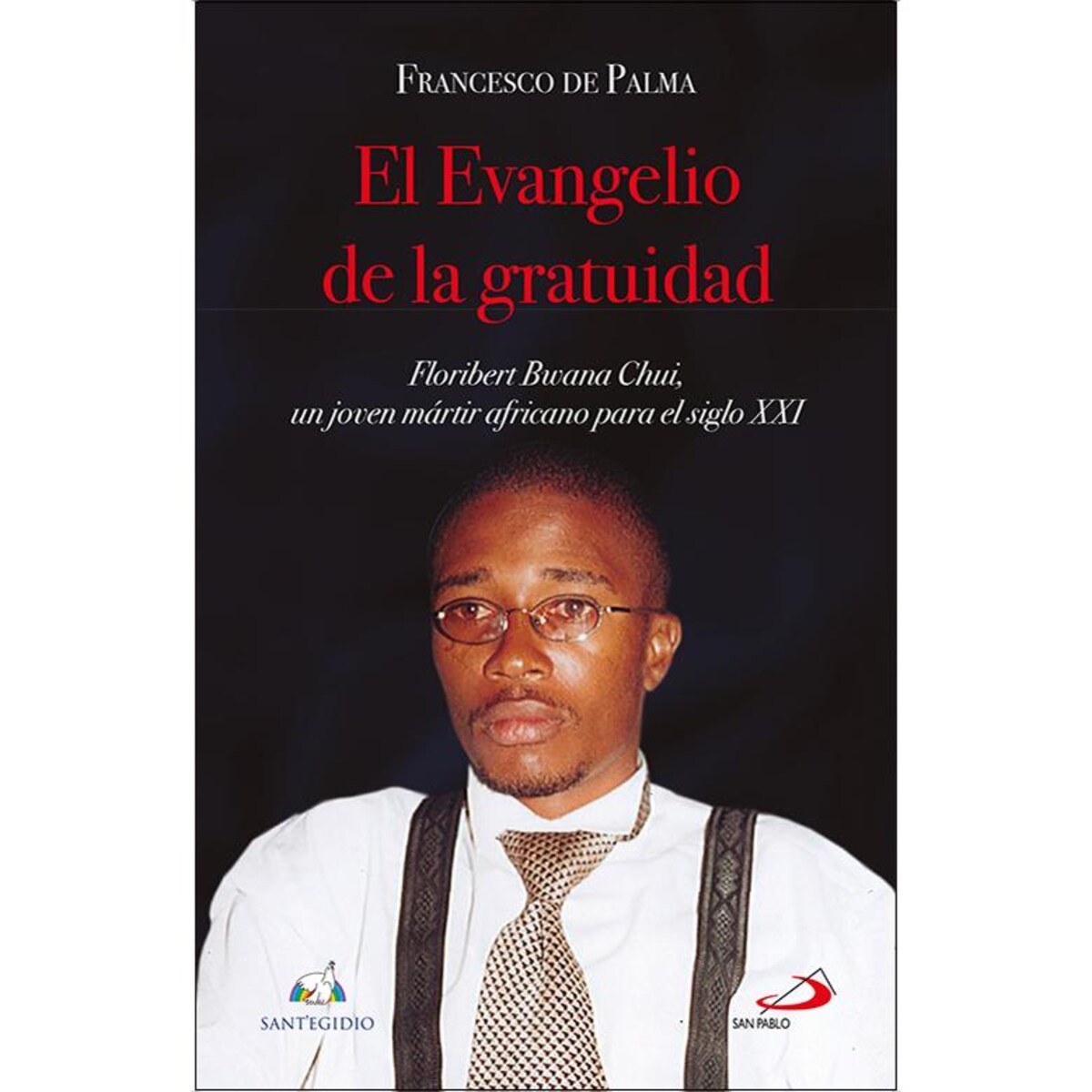 El Evangelio de la gratuidad: Floribert Bwana Chui, un joven mártir ...