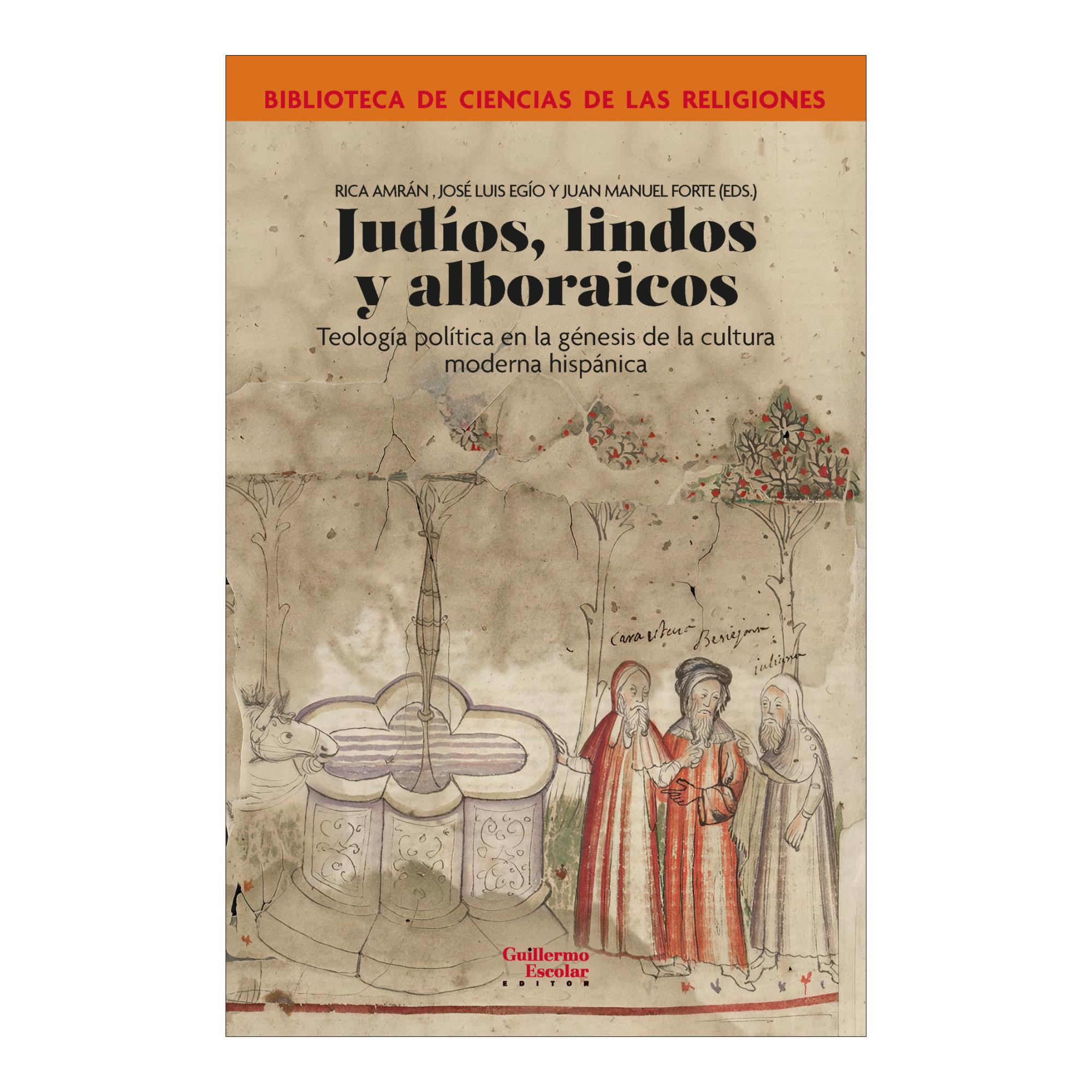 Judíos, lindos, alboraicos: Teología política en la génesis de la ...
