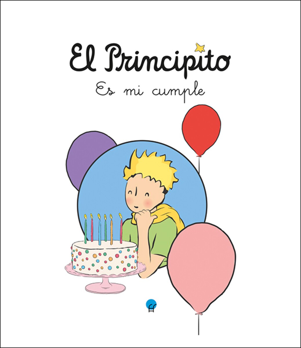 El Principito. Es mi cumple (Capa dura) · LA ESFERA DE LOS LIBROS · El ...