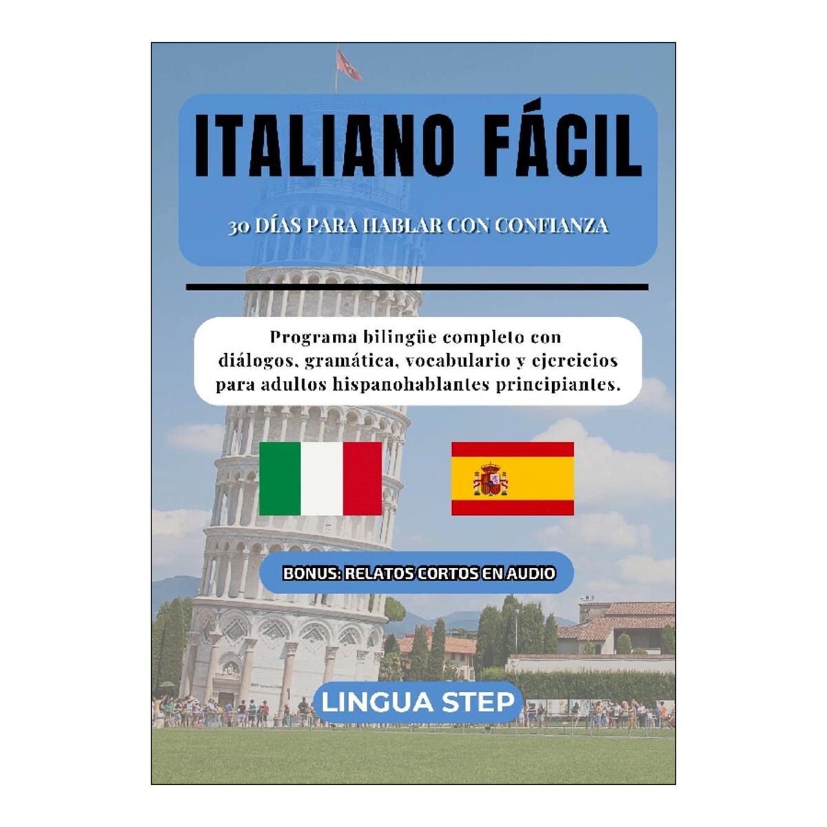 Italiano Fácil: 30 Días para Hablar con Confianza: Programa bilingüe ...